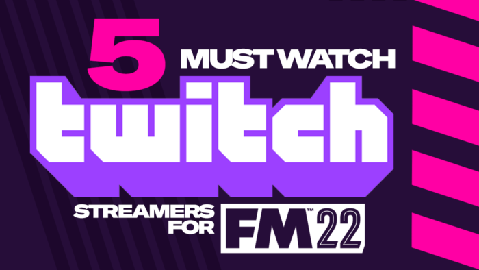 Must Watch Twitch Streamers for FM22 • Football Manager Story