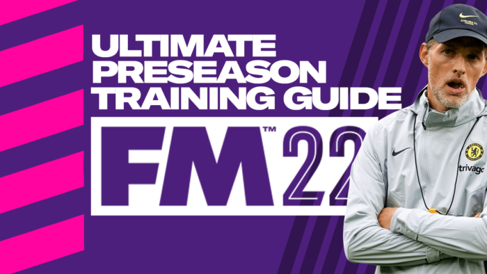 Best FM22 Preseason Guide - Football Manager 2022 Preseason